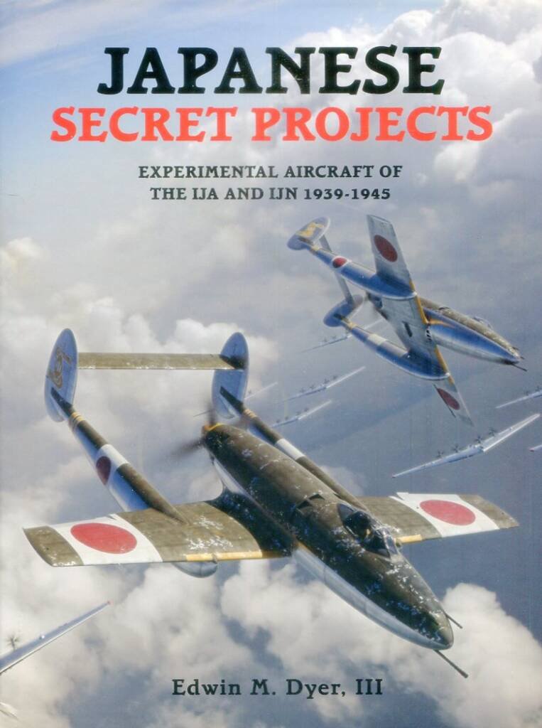 Japanese Secret Projects – Experimental Aircraft Of The IJA And IJN ...