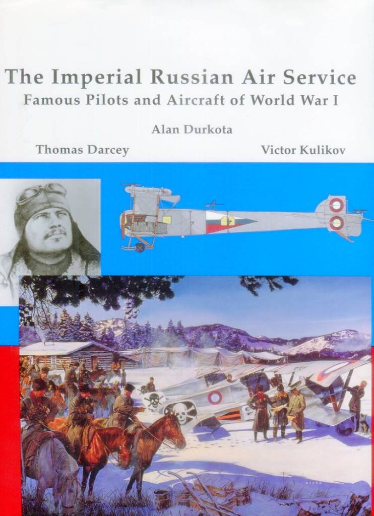 The Imperial Russian Air Service; Famous Pilots and Aircraft of World ...
